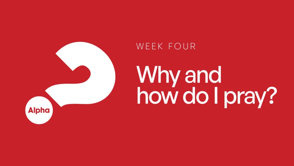 Alpha Course - Week 4: 'Why and how do I pray?' - Blackburn Cathedral
